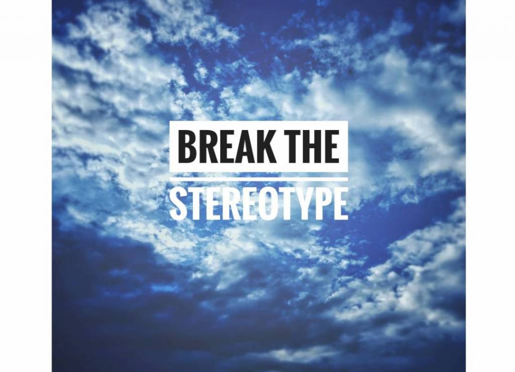 Stereotypes We Need To Break for humans to prosper to betterment.